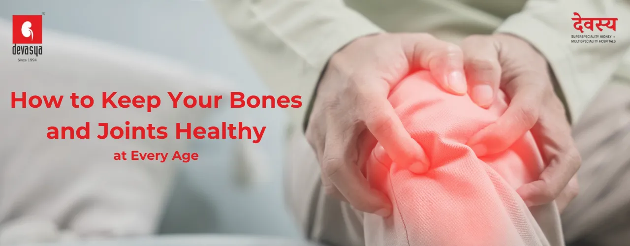 How to Keep Your Bones and Joints Healthy at Every Age