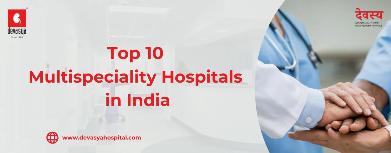 Top 10 Multispeciality Hospitals in India